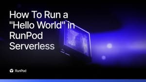 How To Run a "Hello World" in RunPod Serverless
